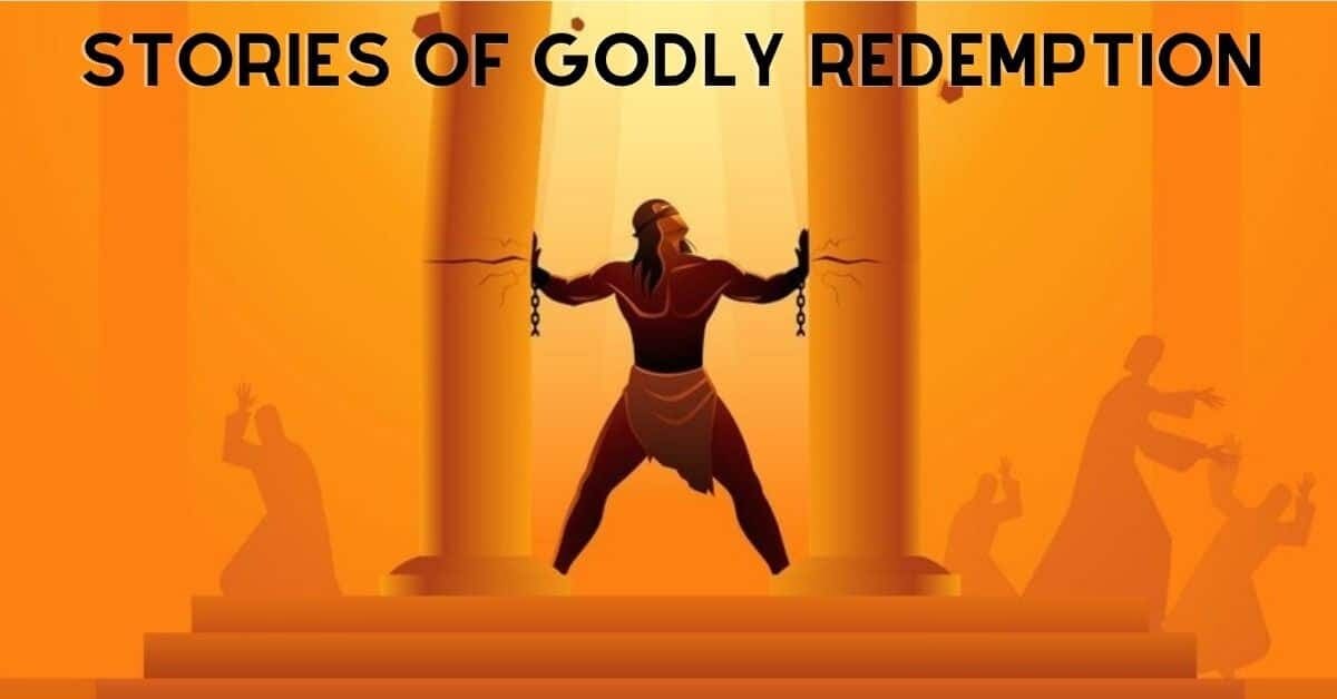 Stories of Godly Redemption | New Life